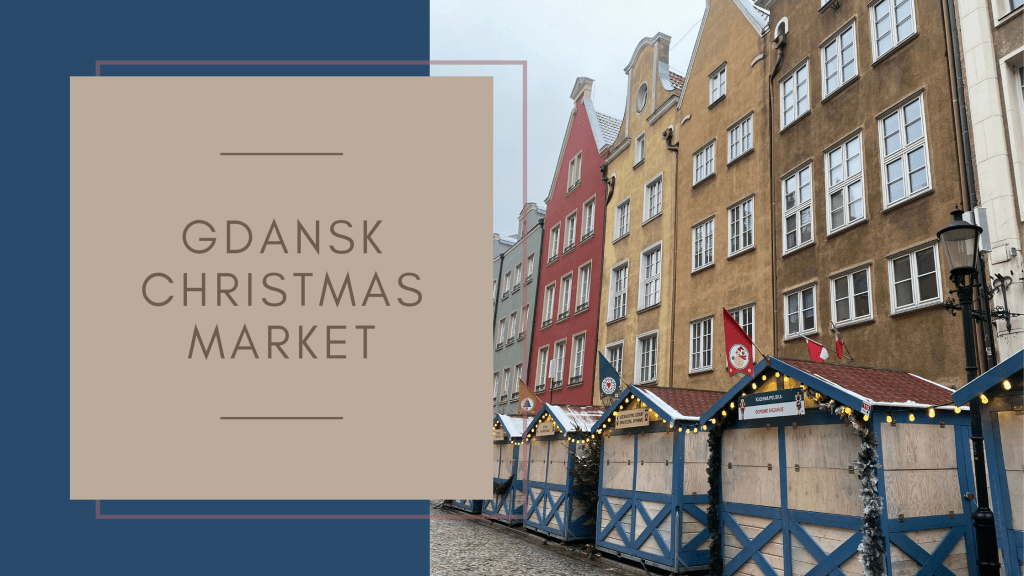 Gdansk Christmas Market: Festive Attractions, Local Delights, and ...